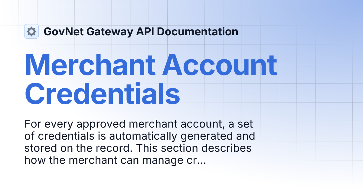 Merchant Account Credentials | GovNet Gateway API Documentation
